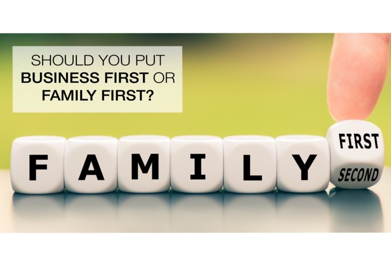 Should you put business first or family first? - Family Office Doctor