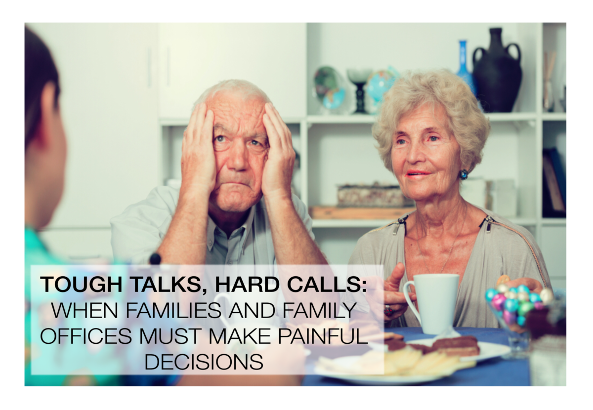 Tough Talks, Hard Calls: When families and family offices must make ...