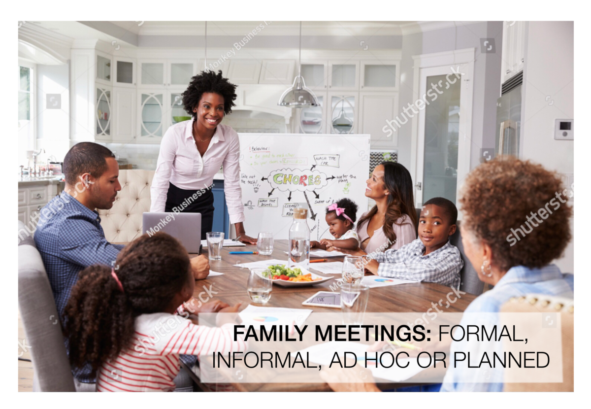 Family meetings: Formal, Informal, Ad Hoc or Planned - Family Office Doctor