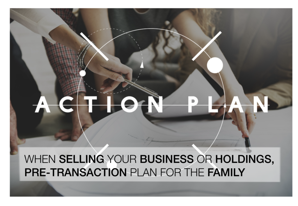 When selling your business or holdings, pre-transaction plan for the ...