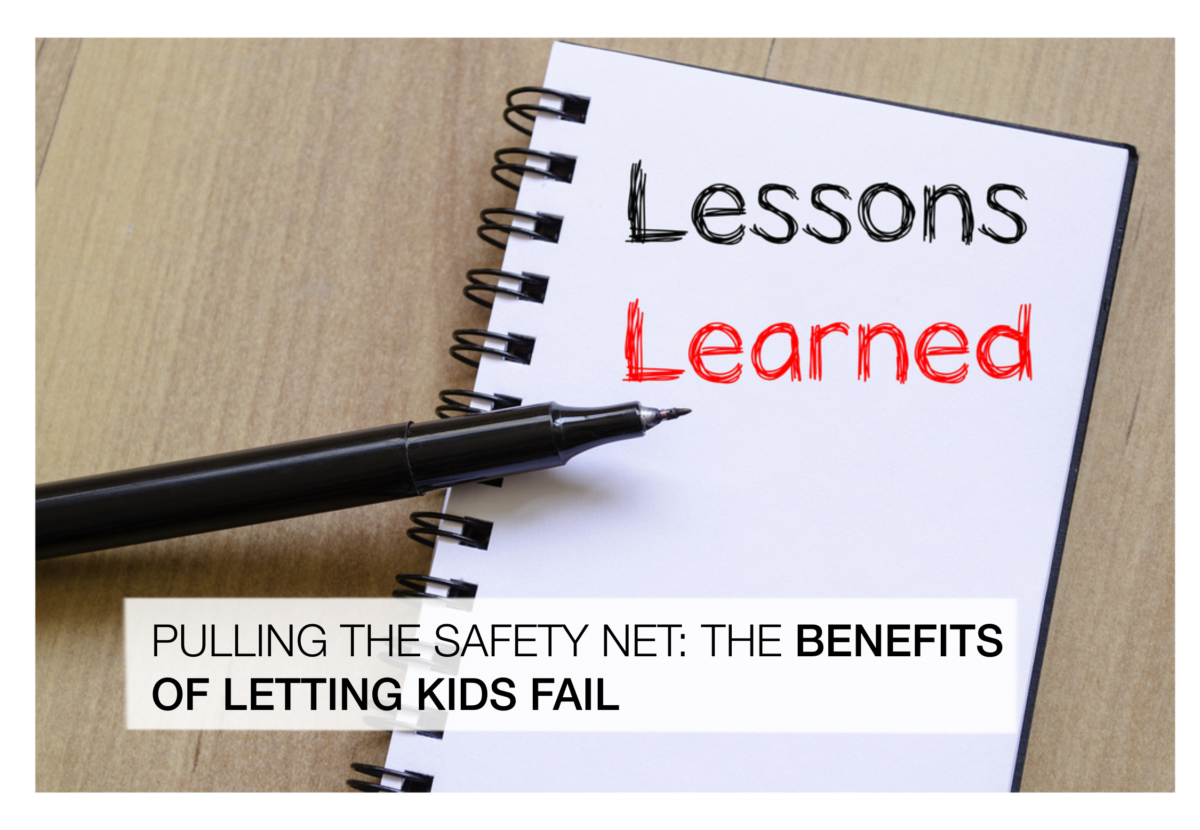 Pulling the Safety Net: The Benefits of Letting Kids Fail - Family ...